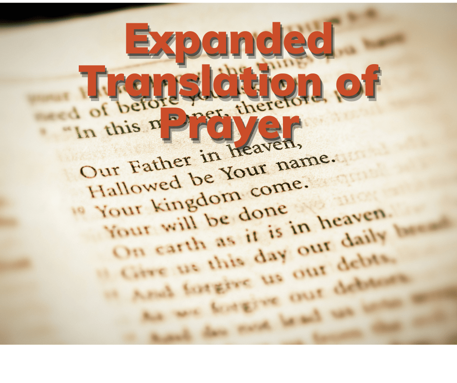 Expanded Translation of Prayer - Spiritual Tools for Hungry Souls