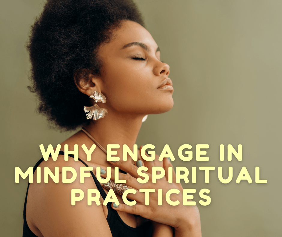Why Engage in Mindful Spiritual Practices - Spiritual Tools for Hungry ...